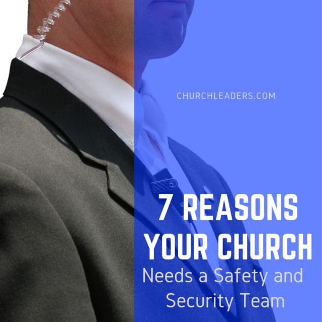 7 Reasons You Need to Have a Church Security Team
