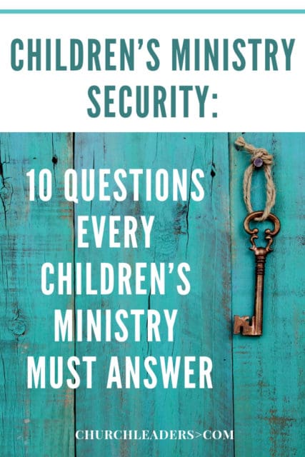 Children's Ministry Security: 10 Questions You Must Answer