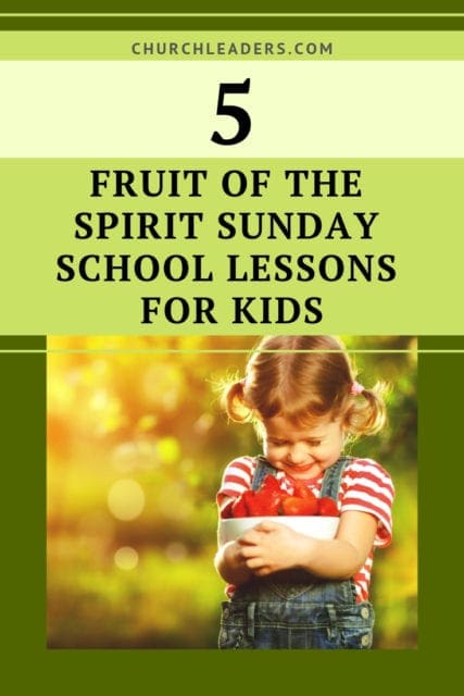 Fruit of the Spirit for Kids: 5 Lesson Ideas for Sunday School