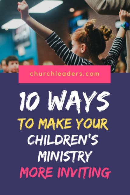 10 Ways To Make Your Children's Ministry More Inviting