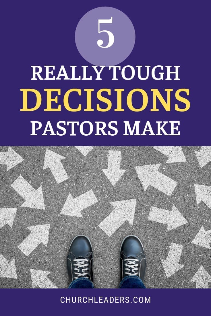5 Really Tough Decisions Pastors Make