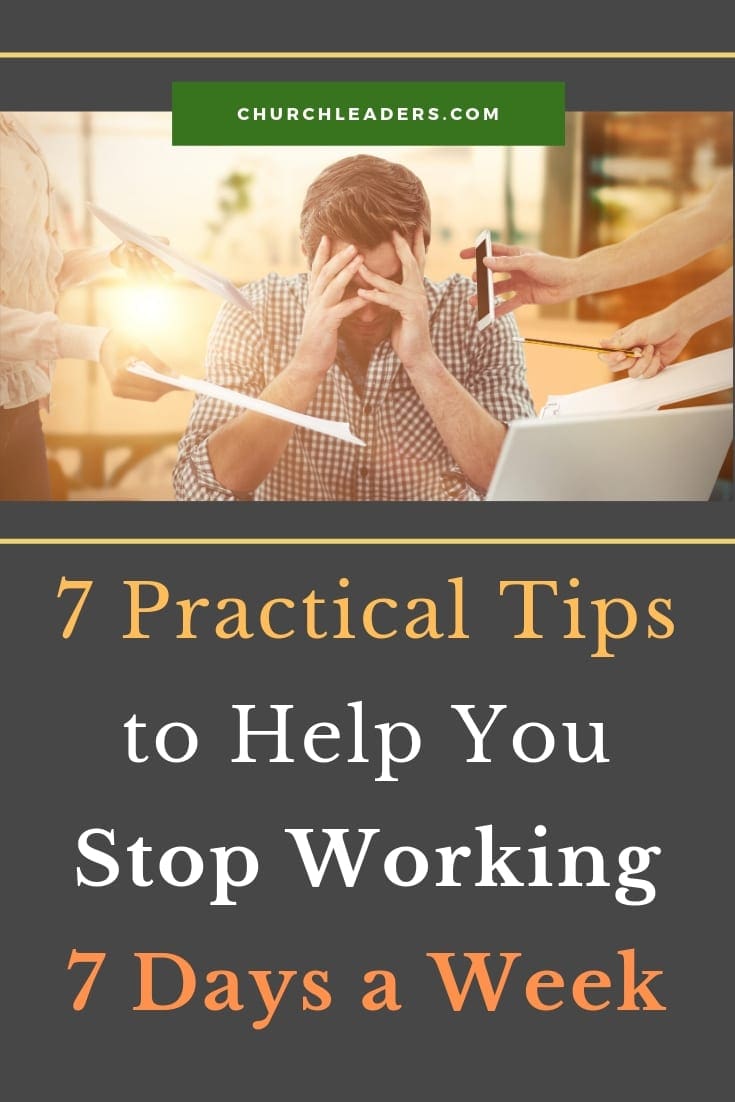 7 Practical Tips to Help You Stop Working 7 Days a Week