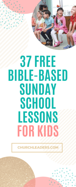 37 Free Bible-Based Sunday School Lessons for Kids