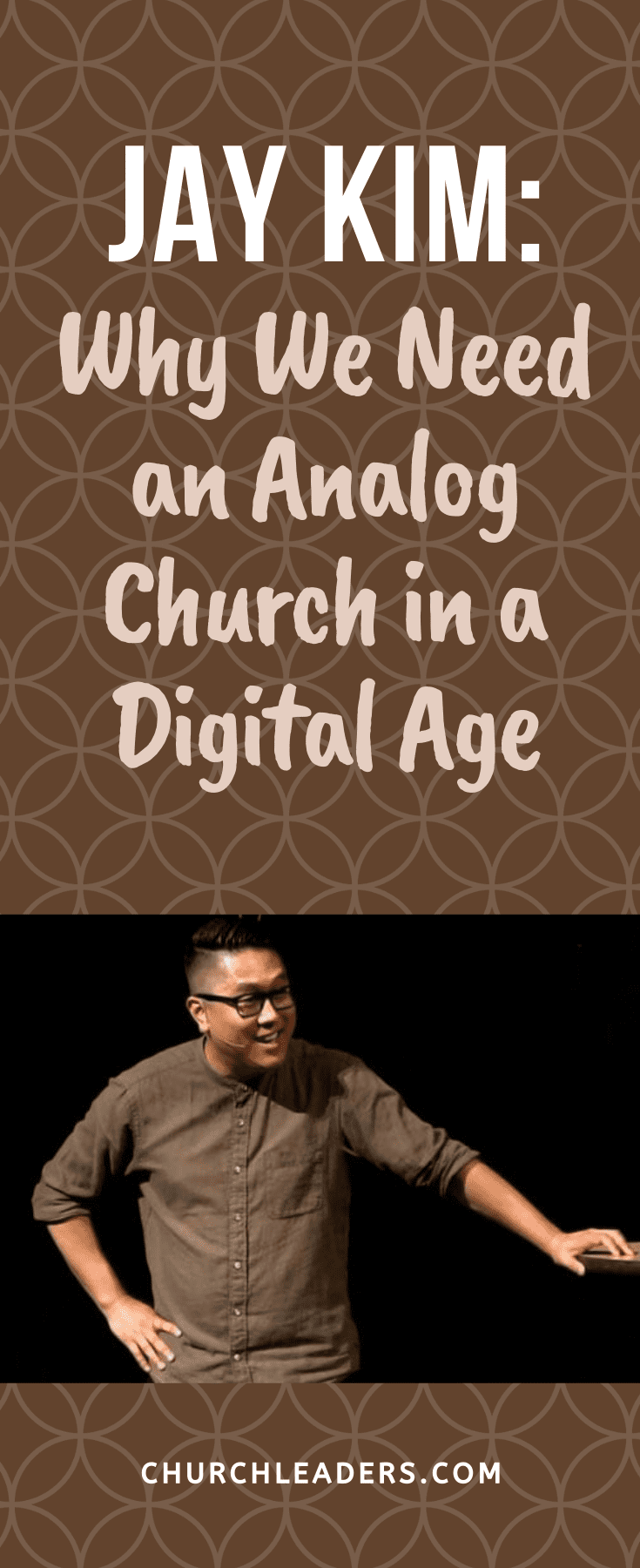 Jay Kim: Why We Need an Analog Church in a Digital Age