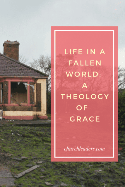 Life in a Fallen World: a Theology of Uncomfortable Grace