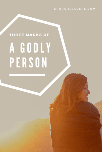 Three Marks of a Godly Person