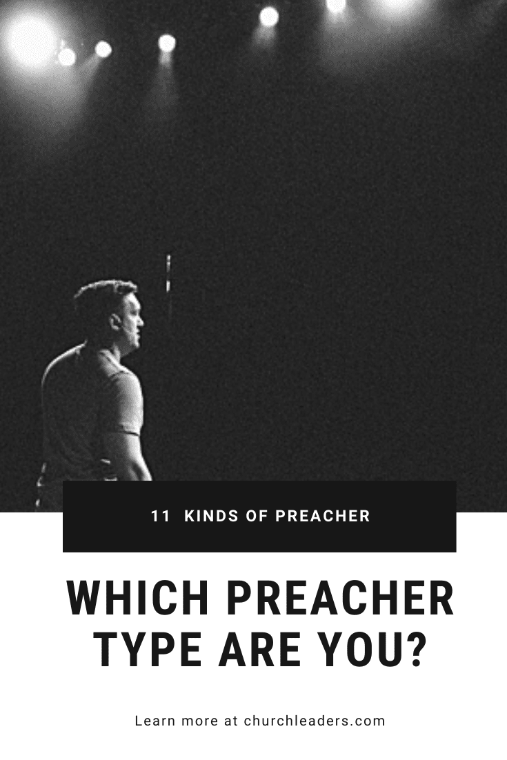 11 Kinds of Preacher: Which Preacher Type Are You?