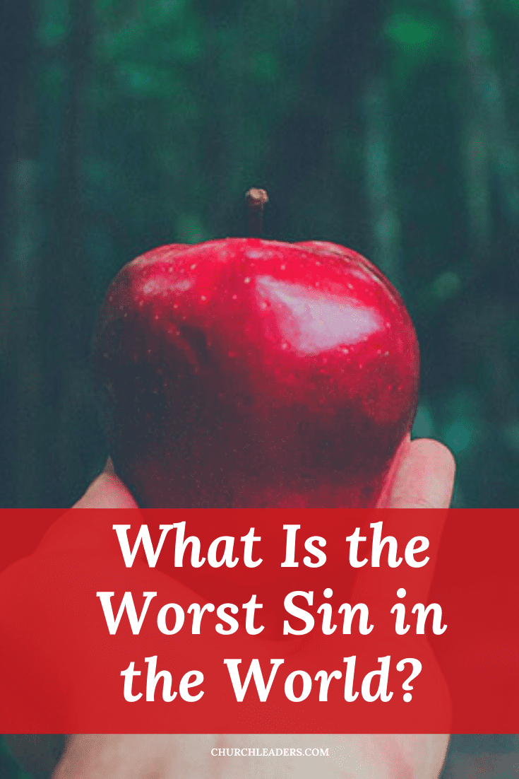 What Is the Worst Sin in the World?