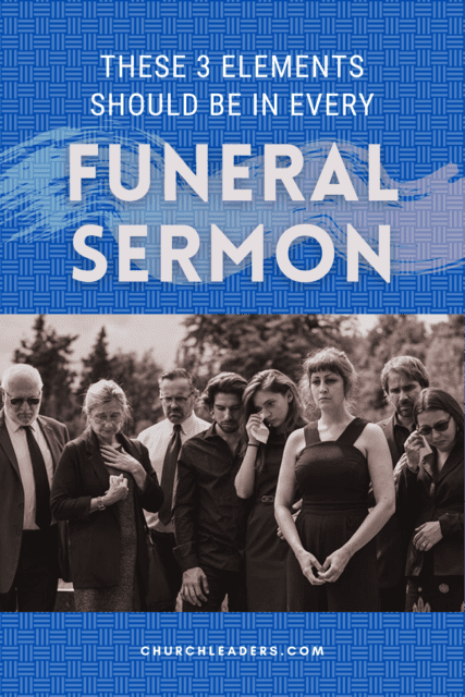 These 3 Elements Should Be in Every Funeral Sermon