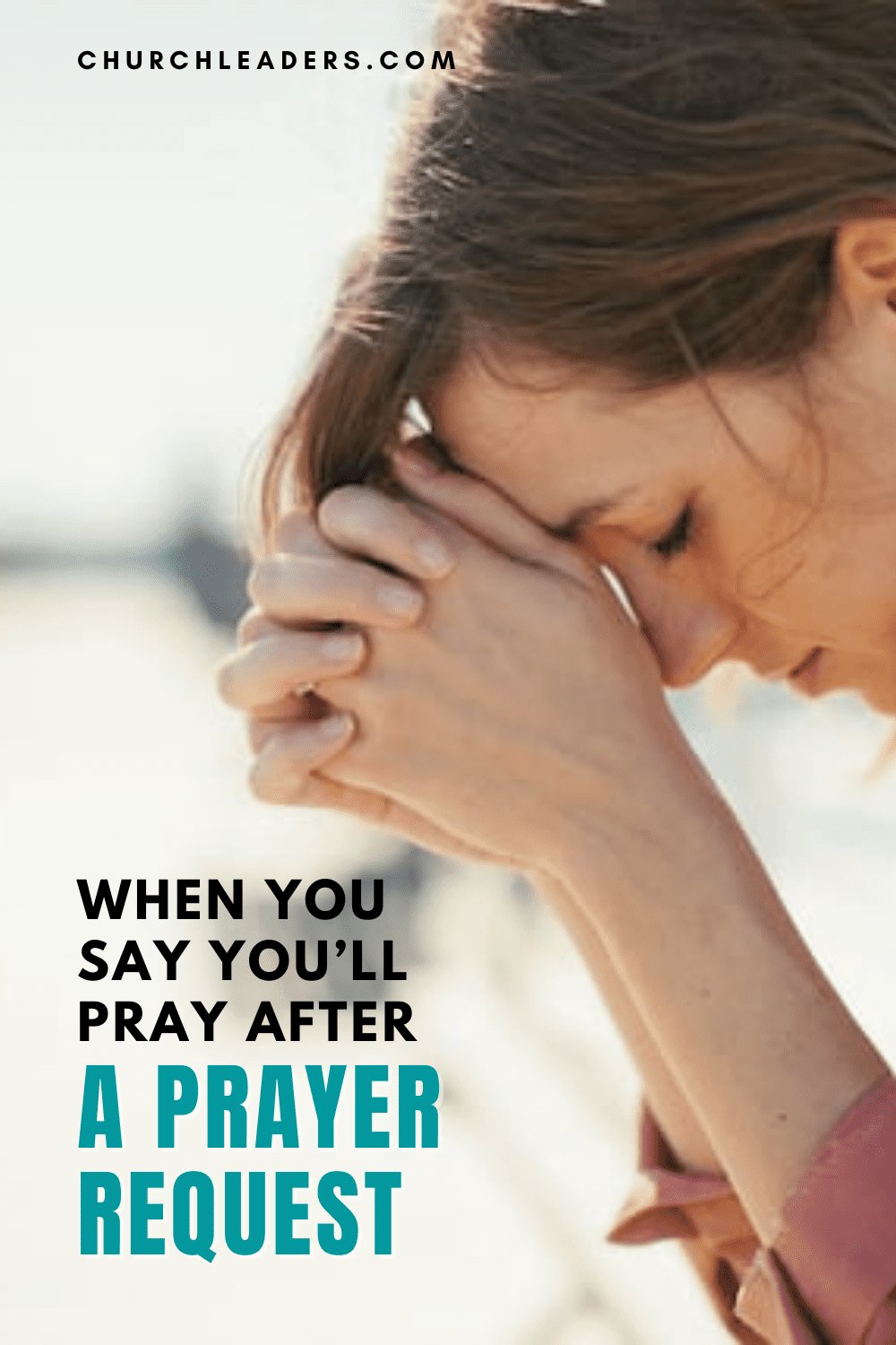 When You Say You'll Pray After a Prayer Request