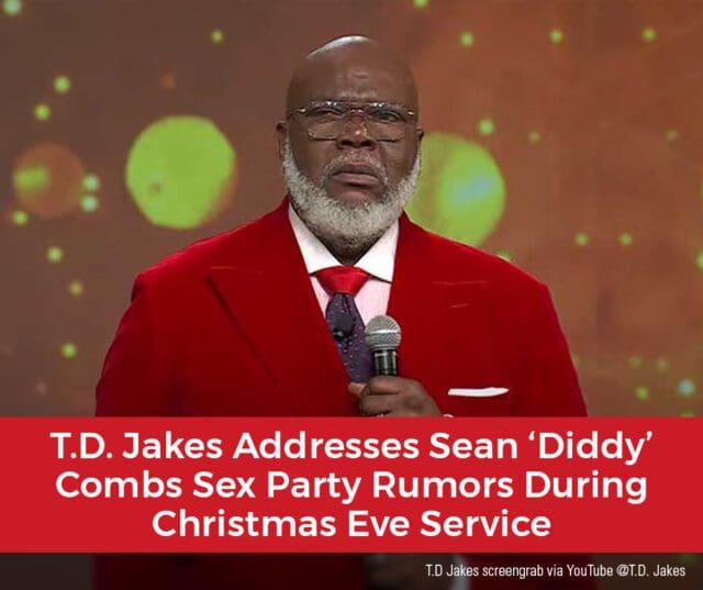 T.D. Jakes Addresses Sean 'Diddy' Combs Sex Party Rumors During Christmas Eve Service
