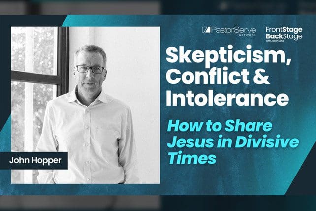 John Hopper: Skepticism, Conflict & Intolerance—How To Share Jesus in ...