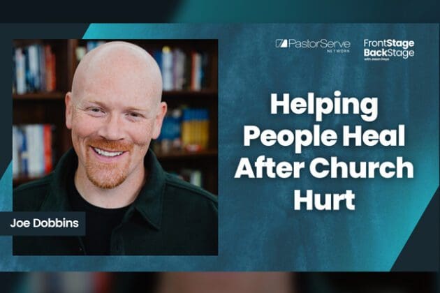Joe Dobbins: Helping People Heal After Church Hurt