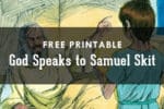 Free Printable: "God Speaks to Samuel" Lesson Skit
