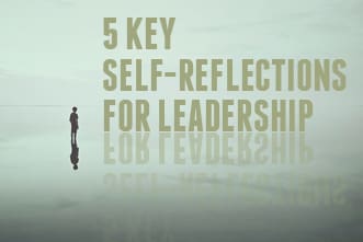5 Key Self-Reflections for Leadership Growth
